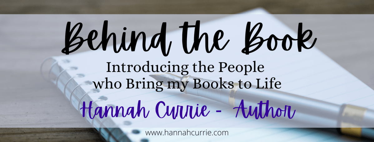 Behind the Book Interviews: Hannah Currie – Author – Hannah Currie